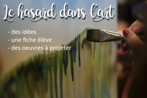 Le hasard dans l’art : des pistes d’exploitation